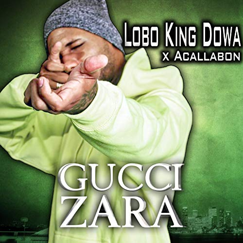 Amazon MusicでLobo King Dowa & AcallabonのGucci Zaraを再生する