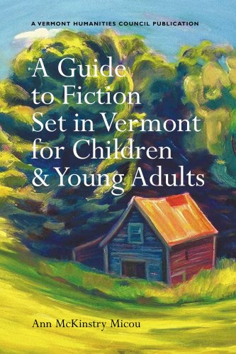 A Guide to Fiction Set in Vermont for Children & Young Adults: Ann ...