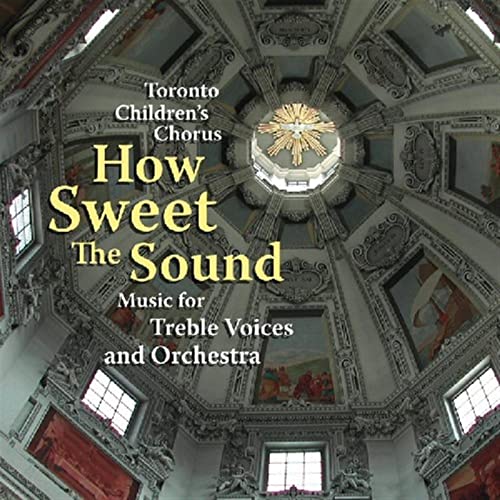 Amazon.com: How Sweet The Sound: Music For Treble Voices And Orchestra ...