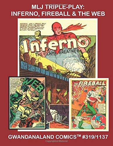 Buy MLJ TRIPLE-PLAY: INFERNO, FIREBALL & THE WEB: Gwandanaland Comics ...