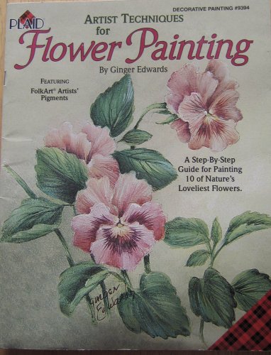 Artist Techniques for Flower Painting (Decorative Painting, 9394 ...
