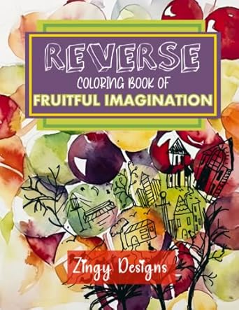 Amazon.com: Reverse Coloring Book of Fruitful Imagination: Full ...