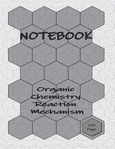 NoteBook Organic Chemistry Reaction Mechanism: Notebook for organic ...