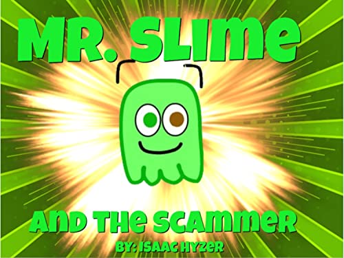Mr. Slime: And the scammer (Mr. Slime books Book 2) - Kindle edition by ...