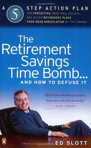 The Retirement Savings Time Bomb...and How to Defuse It by Ed Slott ...