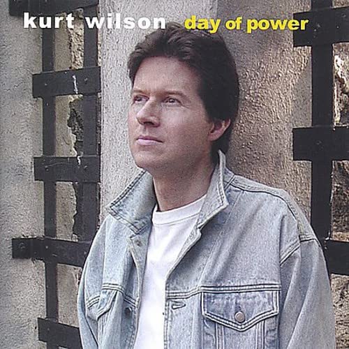 Kurt Wilson - Day of Power - Amazon.com Music