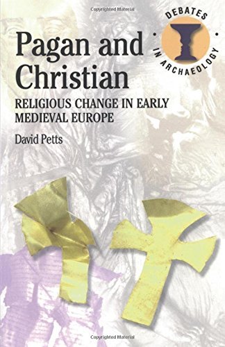 Pagan and Christian: Religious Change in Early Medieval Europe (Debates ...