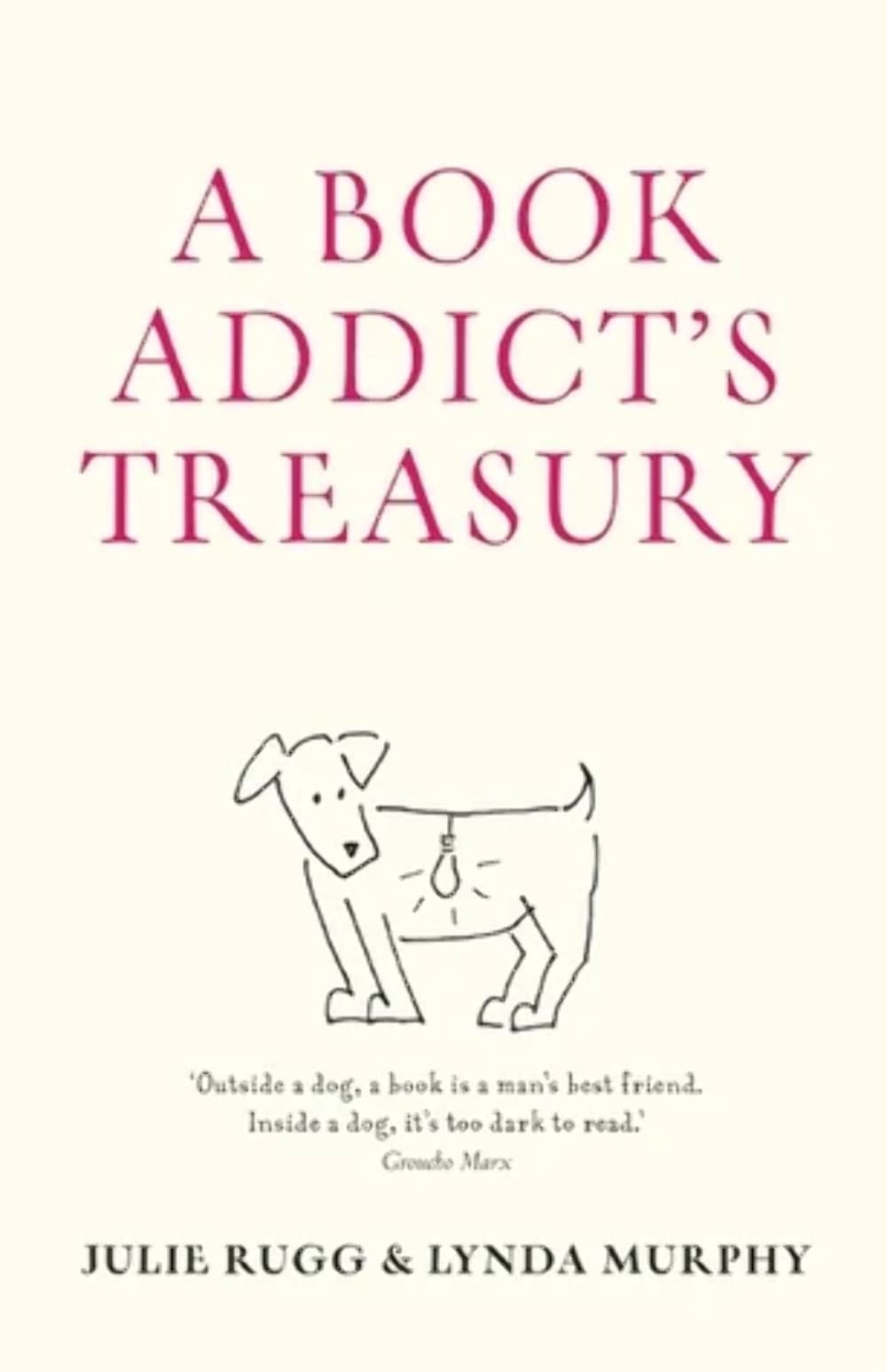 A Book Addict's Treasury: Rugg, Julie, Murphy, Lynda: 9780711226852 ...