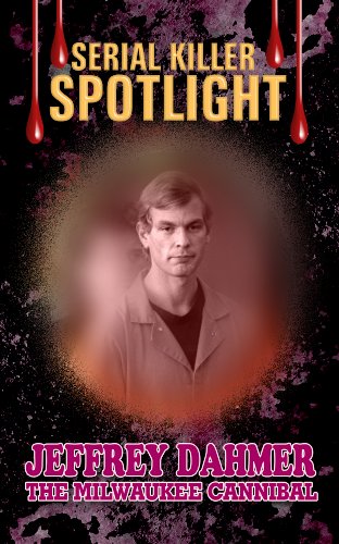 Amazon | Serial Killer Spotlight: Jeffrey Dahmer – The Milwaukee ...