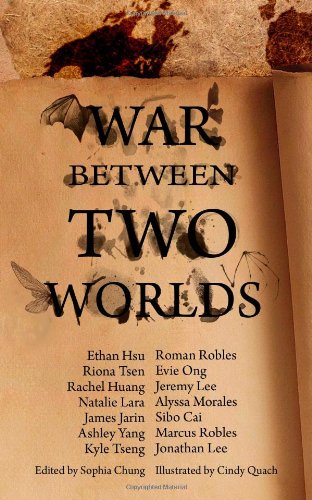 War Between Two Worlds: Chung, Sophia, Hsu, Ethan, Tsen, Riona, Huang ...