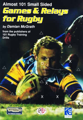 Almost 101 Small Sided Games and Relays for Rugby: Damian McGrath ...