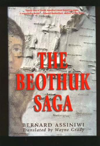 The Beothuk Saga, 1st Edition: Assiniwi, Bernard: 9780771007989: Amazon ...