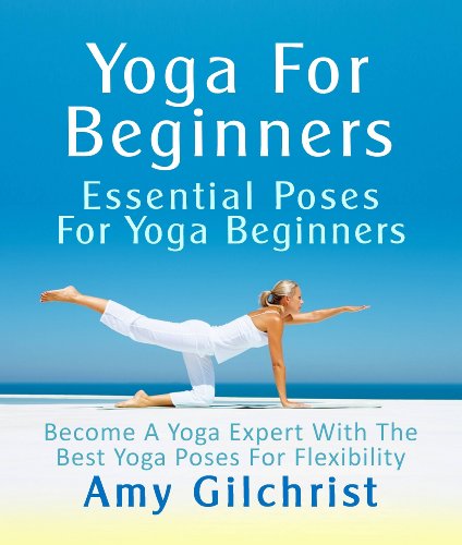 Yoga For Beginners: Essential Poses For Yoga Beginners - Become A Yoga ...