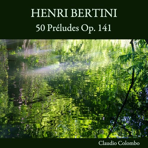 Play Henri Bertini: 50 Préludes, Op. 141 by Claudio Colombo on Amazon Music