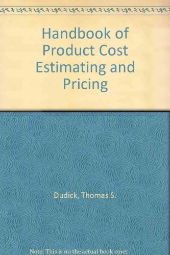 Handbook of Product Cost Estimating and Pricing : S. Thomas Dudick ...