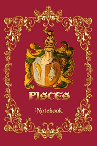 Pisces Notebook - A Notebook for Pisces Zodiac Sign People, 6x9 -(120 ...