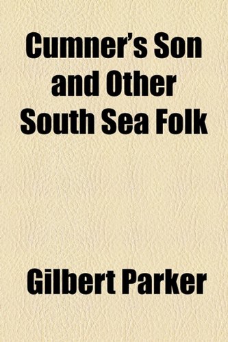 Amazon | Cumner's Son and Other South Sea Folk | Parker, Gilbert ...