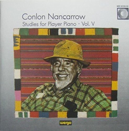 Conlon Nancarrow - Nancarrow: Studies for Player Piano, Vol. 5 : Conlon ...