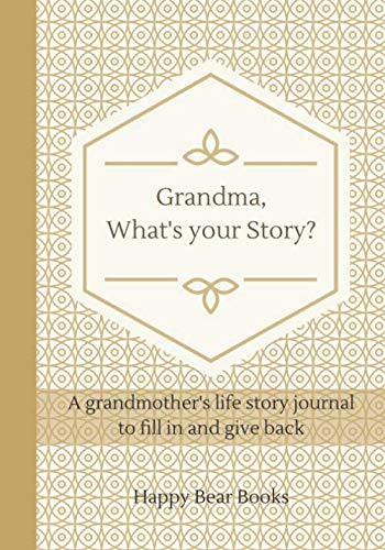 Grandma, What's Your Story?: A grandmother's life story journal to fill ...