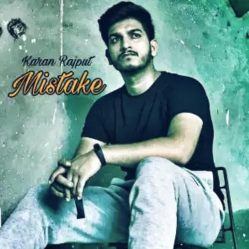 Play Mistake by Karan Rajput on Amazon Music