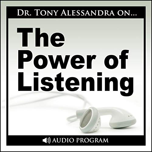 The Power of Listening Workshop (Audio Download): Dr. Tony Alessandra ...