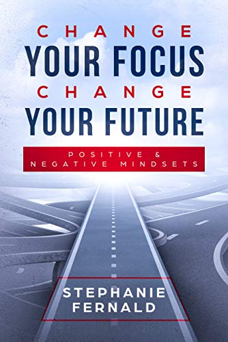 Amazon.com: Change Your Focus Change Your Future: Positive and Negative ...