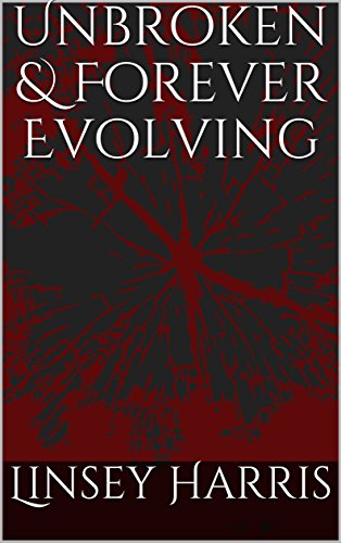 Unbroken & Forever Evolving - Kindle edition by Harris, Linsey ...