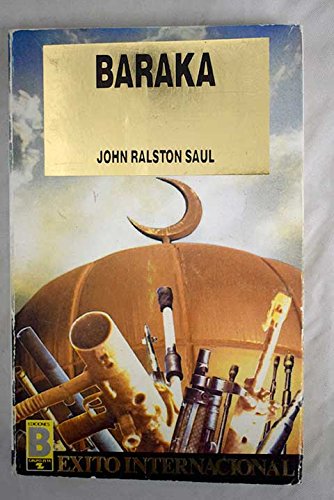 Baraka: John Ralston Saul: 9788477350958: Amazon.com: Books