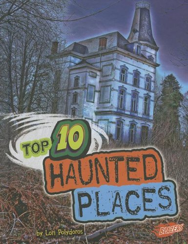 Top 10 Haunted Places (Top 10 Unexplained): Polydoros, Lori: 9781429684354: Amazon.com: Books