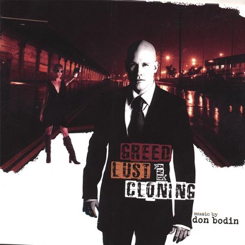 Don Bodin - Greed Lust and Cloning - Amazon.com Music