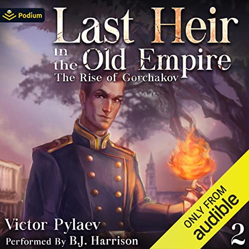 Amazon.com: Last Heir in the Old Empire: The Rise of Gorchakov, Book 2 (Audible Audio Edition ...