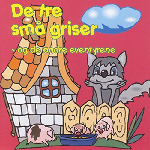 Play De Tre Små Griser - Fire Eventyr by Eventyr av Brd. Grimm on ...
