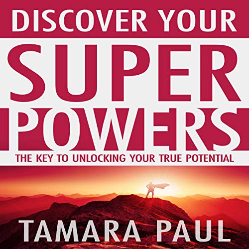 Discover Your Superpowers: The Key to Unlocking Your True Potential ...
