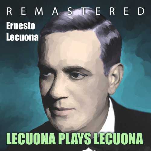 Amazon Music - エルネスト・レクォーナのLecuona Plays Lecuona (Remastered) - Amazon ...