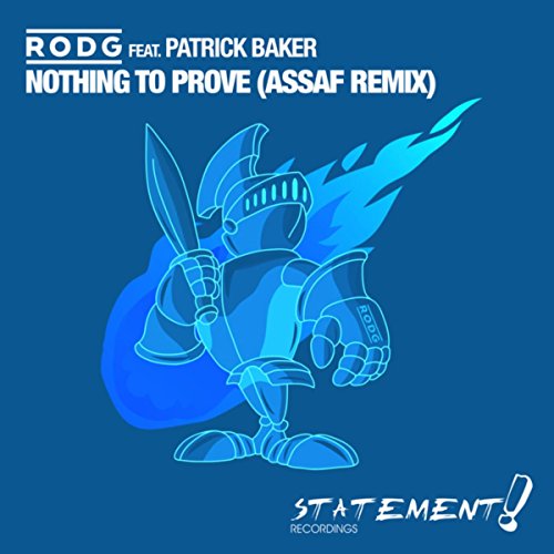 Écouter Nothing To Prove (Assaf Remix) par Rodg feat. Patrick Baker sur ...