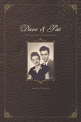 Amazon.com: Dave & Pat: A Detroit Love Story: 9781520924519: Cottone ...
