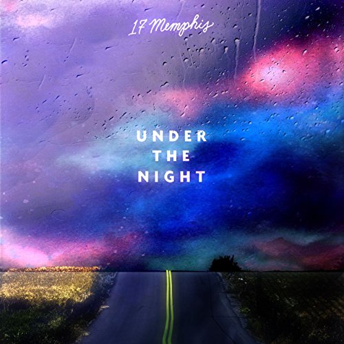 Under The Night by 17 Memphis on Amazon Music - Amazon.com