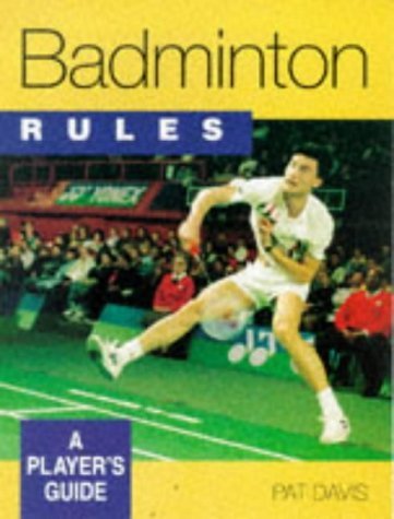 Badminton Rules: A Player's Guide (Play the Game S.): Amazon.co.uk ...