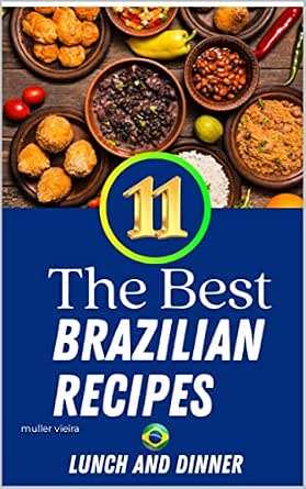 The 11 best recipes: easy and quick to make (Brazilian Recipes Book 1 ...