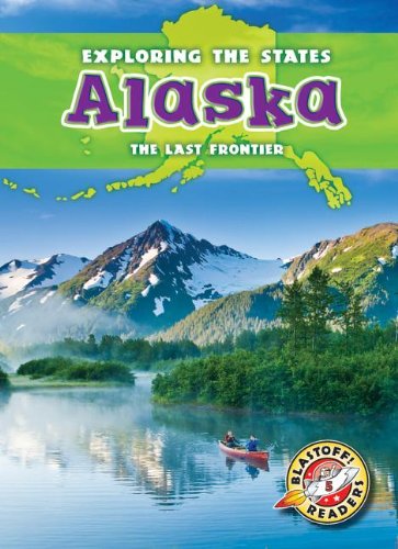 Alaska (Blastoff! Readers, Level 5: Exploring the States) : Oachs ...