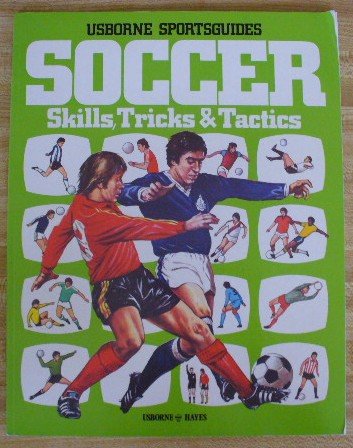 Soccer Skills, Tricks, and Tactics: Inglis, Simon: 9780860205449 ...