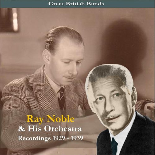 Play Great British Bands / Ray Noble & His Orchestra by Ray Noble & His ...
