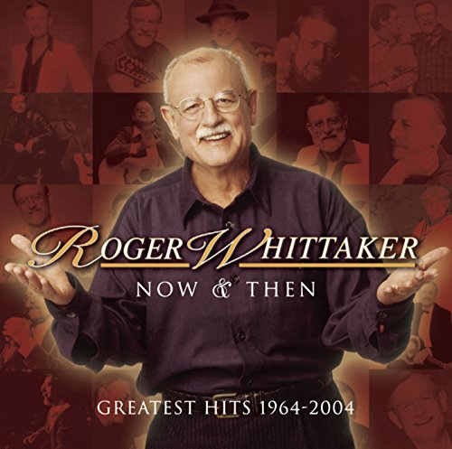 Play Now and Then: 1964 - 2004 by Roger Whittaker on Amazon Music