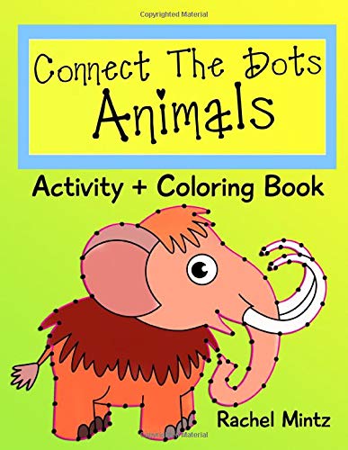 Connect The Dots Animals - Activity + Coloring Book: Follow Dot to Dot ...