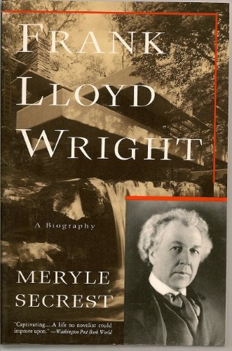 Frank Lloyd Wright: A Biography: Secrest, Meryle, Secrest, Meryl ...