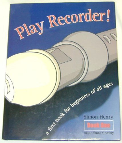 Play Recorder! (Book One): Henry, Simon, Grimbly, Shona: 9781840441161 ...