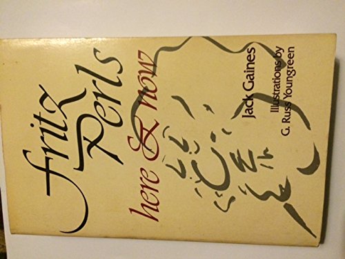 Fritz Perls, Here and Now: Jack Gaines: 9780890872147: Amazon.com: Books