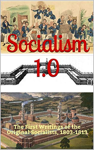Socialism 1.0: The First Writings of the Original Socialists, 1803-1813 ...