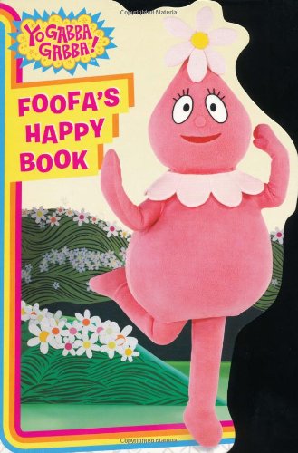 Amazon | Foofa's Happy Book ("Yo Gabba Gabba") | Nickelodeon | Children ...