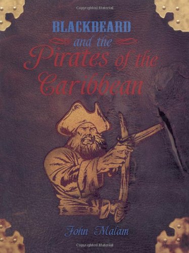 Blackbeard and the Pirates of the Caribbean: John Malam: 9781848350878 ...